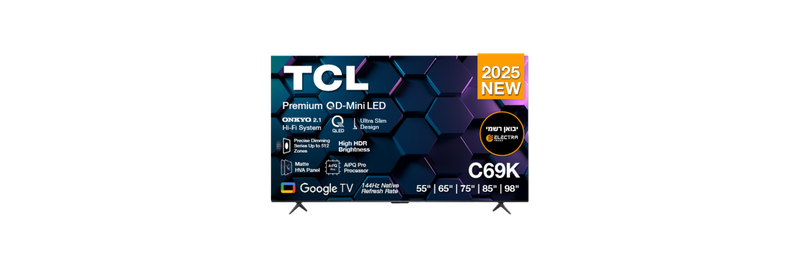 טלוויזיה חכמה TCL 55 55C69K QD Mini LED 4K TV - שלוש שנות אחריות ע י אלקטרה היבואן הרשמי - מחסני ...